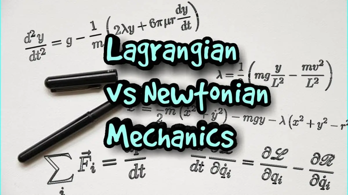 Lagrangian vs Newtonian Mechanics: The Key Differences - Profound Physics