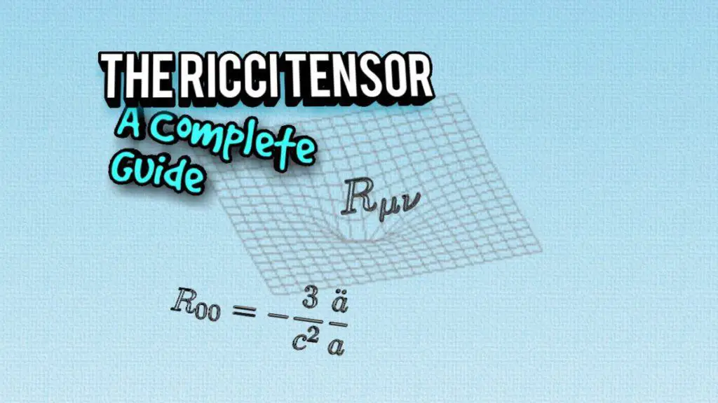 The Ricci Tensor A Complete Guide With Examples Profound Physics